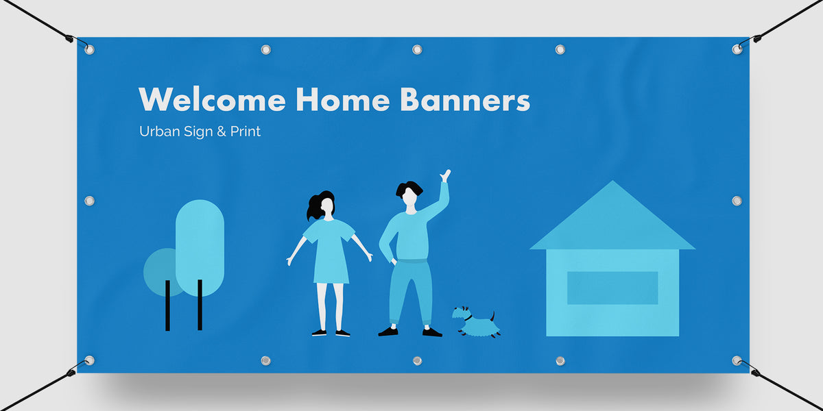 Welcome Home Banners San Diego - best price | Urban Sign and Print